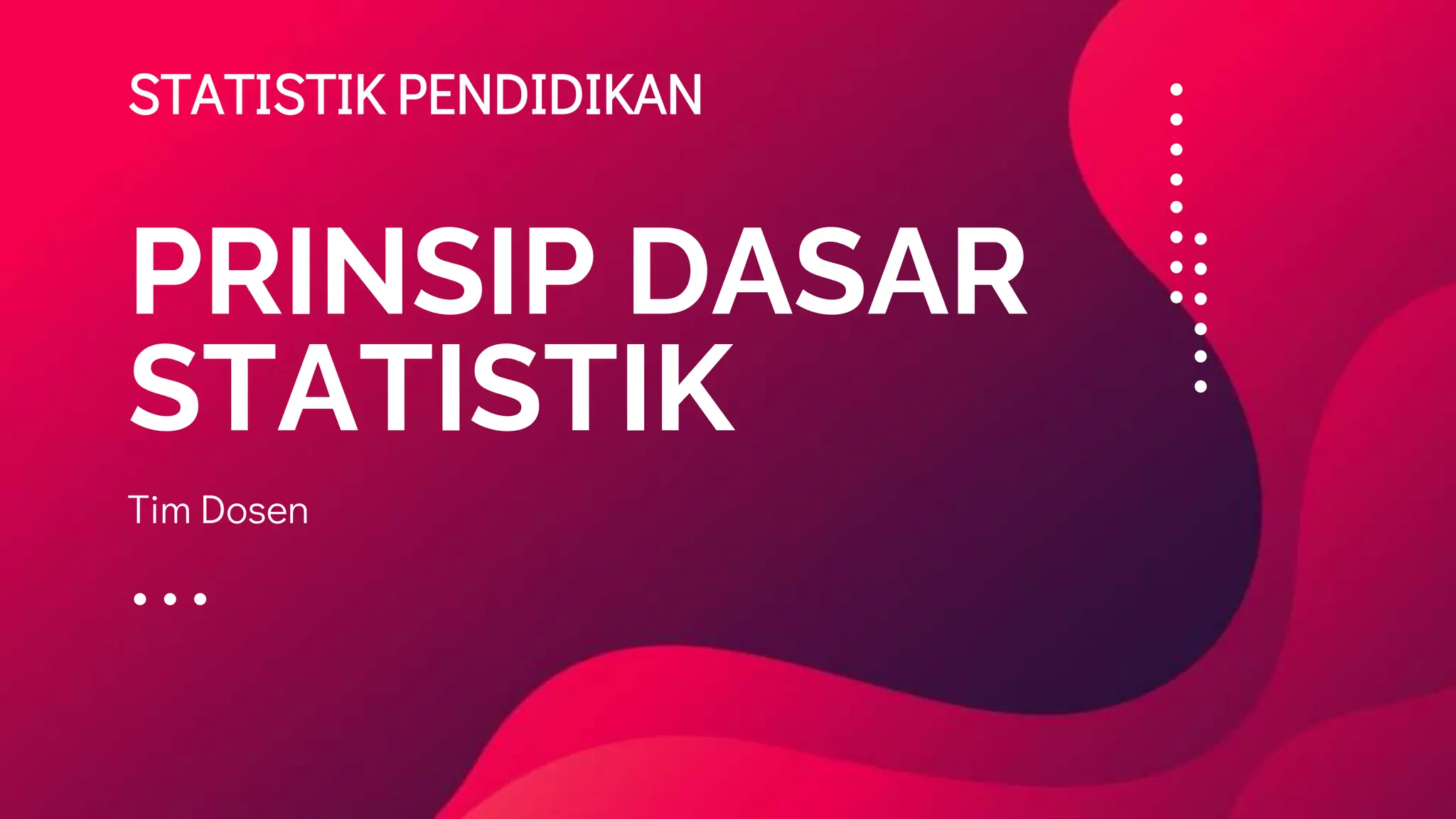 Prinsip Dasar Ilmu-limu Statistik Prodi Pendidikan Guru Sekolah Dasar.pptx