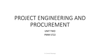 2.UNIT TWO_PROJECT ENGINEERING AND PROCUREMENT-1.pptx