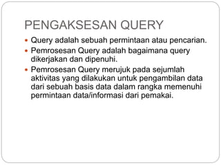 2._pengaksesan-query_BASIS DATA MYSQL.ppt