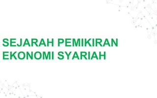 2. Sejarah Pemikiran EKonomi Syariah.pptx