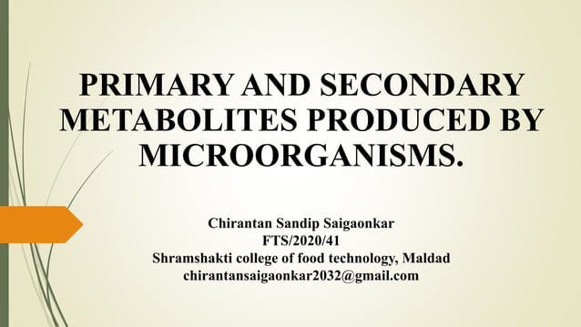 primary and secondary metabolites produced by microorganisms | PPTX