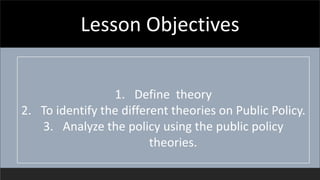 Public Policy Theories power point. define theory | PPTX