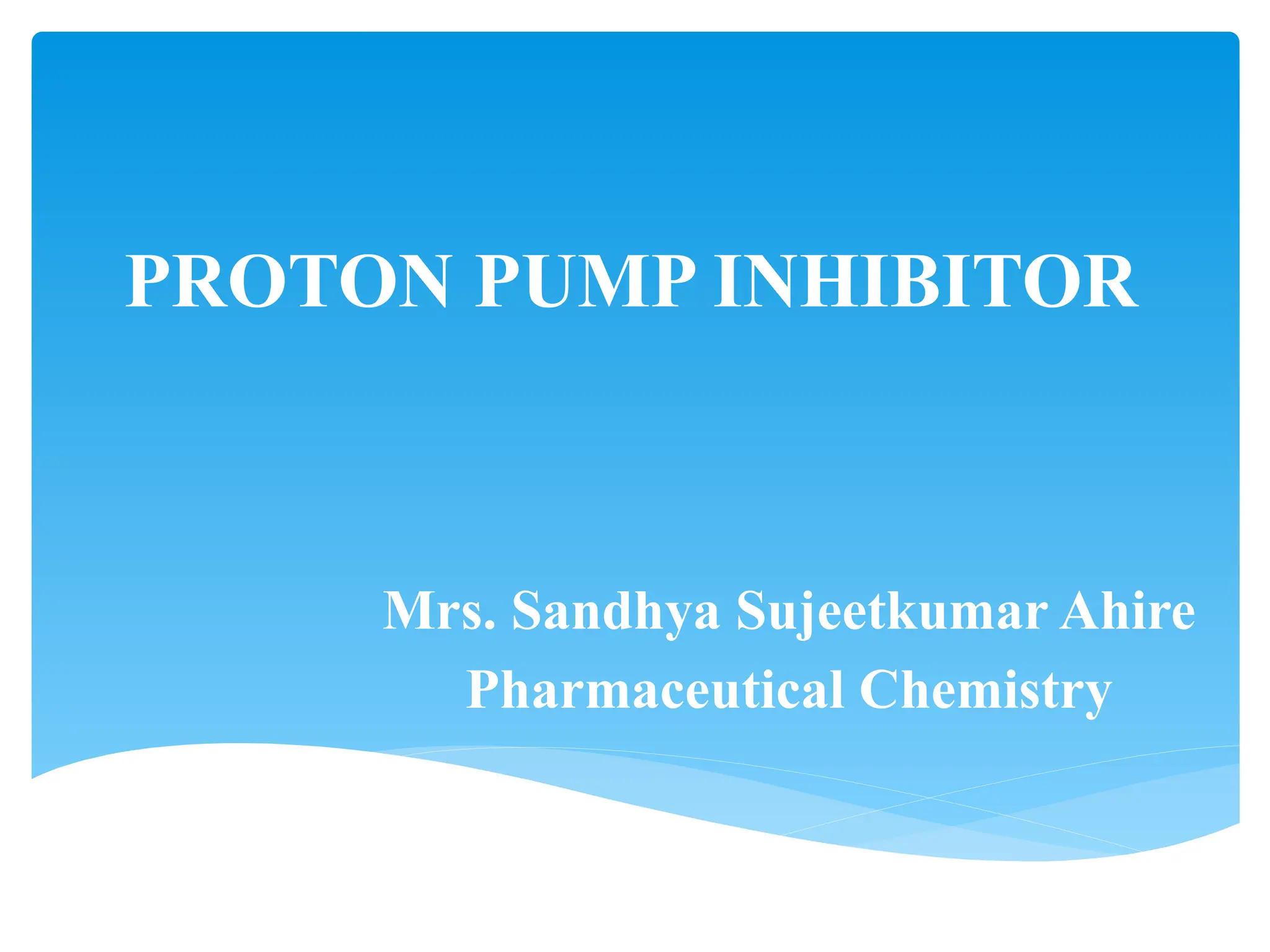 2.PROTON PUMP INHIBITOR. UNIT 01 # PMC-1# SEM 5TH | PPT