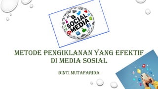2. METODE PENGIKLANAN YANG EFEKTIF DI MEDIA SOSIAL.pdf