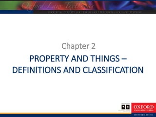 2. Property and Things - Definitions - Chapter 2 - Notes.pptx