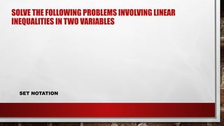 2. Solving problems involving linear inequalities in two variables.pptx