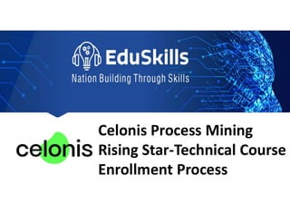 2.Celonis Process Mining Rising Star-Technical Course Enrollment Process.pdf