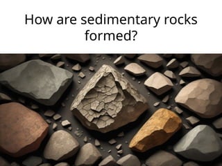 2. Formation of Sedimentary Rocks in Earth Science .pptx | Geology ...