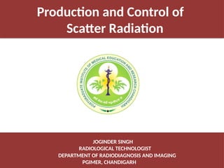 2. Scatter Radiation, Production and control by joginder.pptx