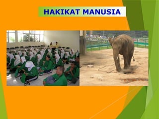 2. Hakekat Manusia basic concept of human | PPTX