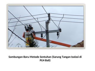 Pekerjaan Dalam Keadaan Bertegangan TM jardis pln.PPT