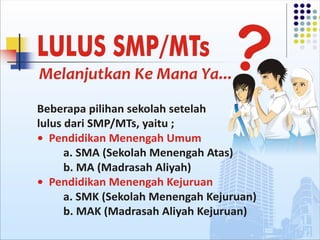2. SLIDE PPt DAN ICE BREAKING - LULUS SMP_MTs, MELANJUTKAN KE MANA.pptx