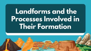 2.2-DIFFERENT-LANDFORMS-compressed involved in thier formation | PDF