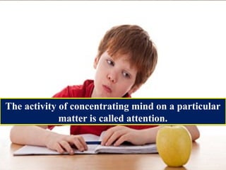 UNIT 1 - ATTENTION, PERCEPTION AND MEMORY - FACTORS OF ATTENTION | PPTX