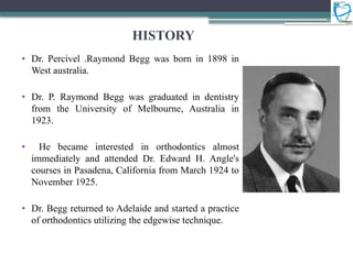 begg philosophy and its importance in Orthodontics | PPTX