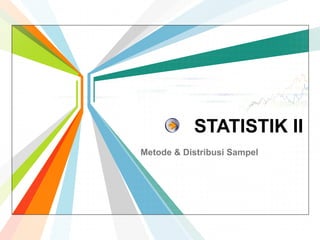 Bahan Ajar 2 - Metode dan Distribusi Sampling.pptx