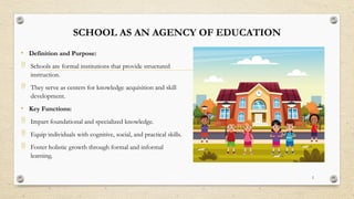 Agencies of Education: School as an Agency of Education | PPTX