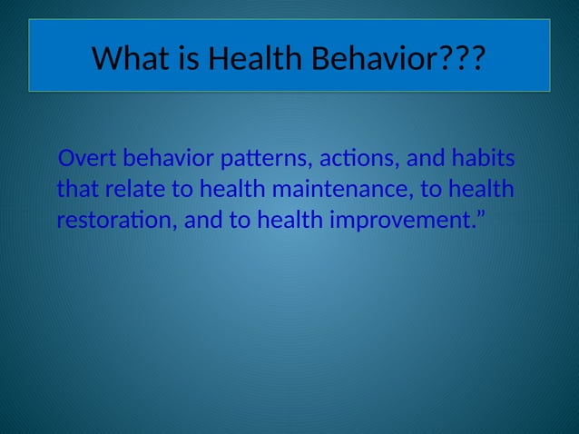determinants of behavior , undertanding of health and illness behaviour ...
