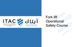 2. FLT Operational safety course, tells you about the forklift | PPTX