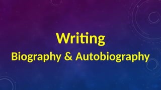 2. Writing - Biography & Autobiography.pptx