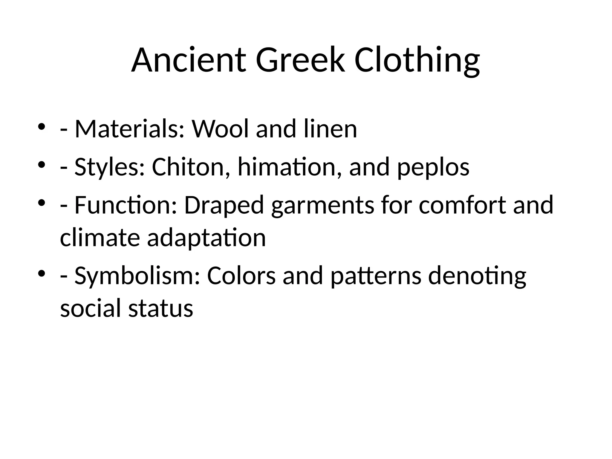 Fabrics: Wool, linen, and imported silk - Key pieces: Toga (men), stola ...