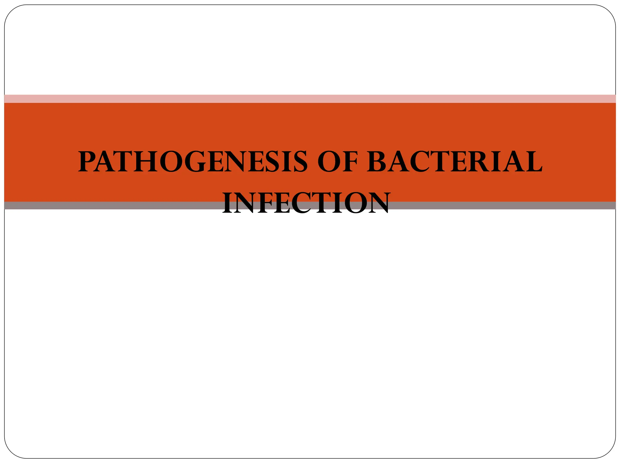 2. PATHOGENESIS OF BACTERIAL INFECTION.ppt