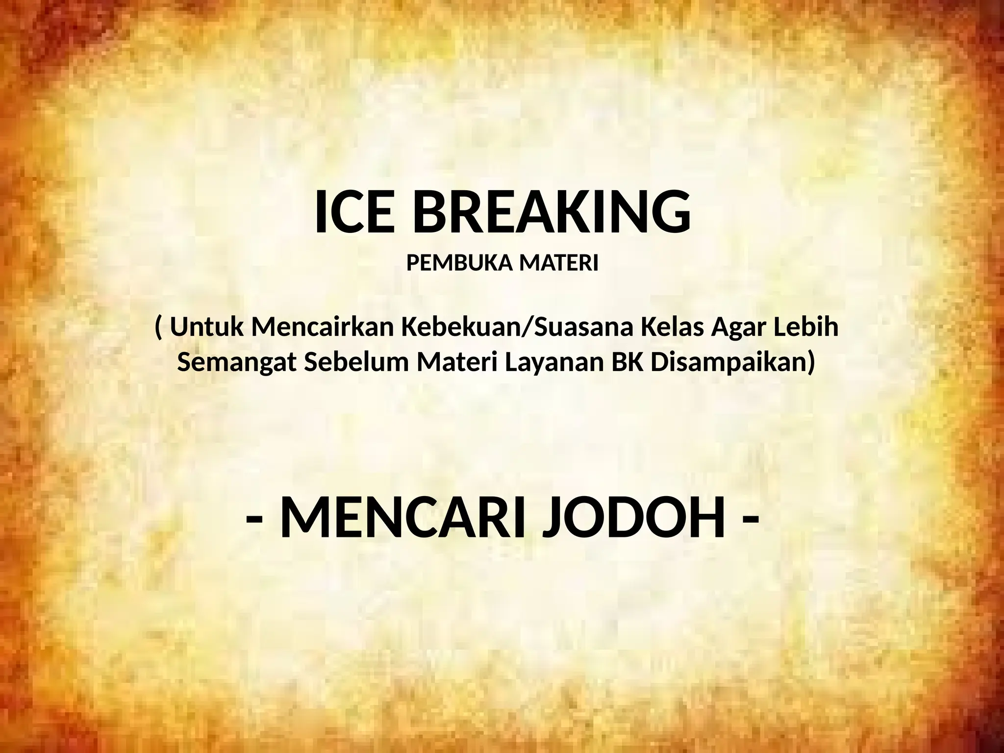 2. SLIDE PPt DAN ICE BREAKING - STOP BULLYING, ,MARI BERSAHABAT.pptx