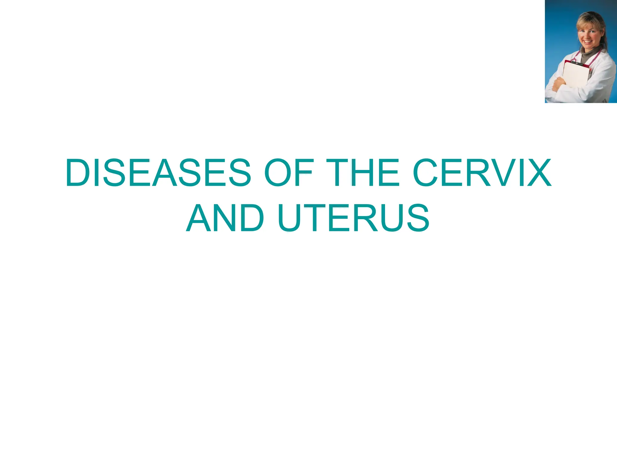 2. Disease of the Cervix & Uterus complete | PPT