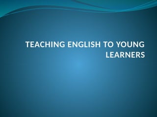 teaching english to young learners2.pptx
