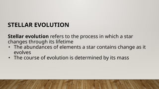 Stellar evolution and formation of heavier elements | PPTX