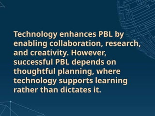 2.0-Role_of_Technology_in_PBL-1.pptx_20250223_172220_0000.pptx