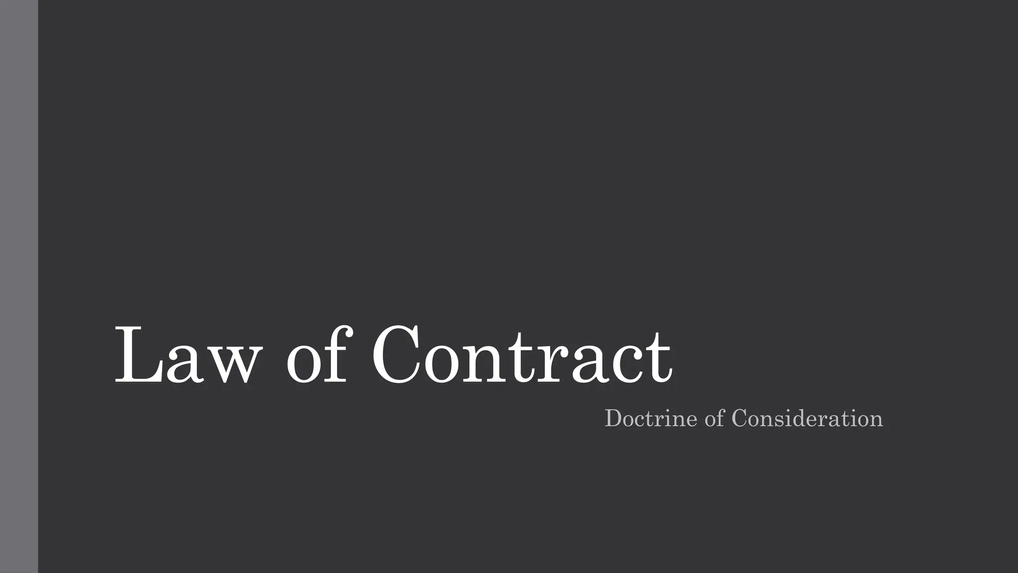 presentation on the basic contract law principle: Consideration | PPTX
