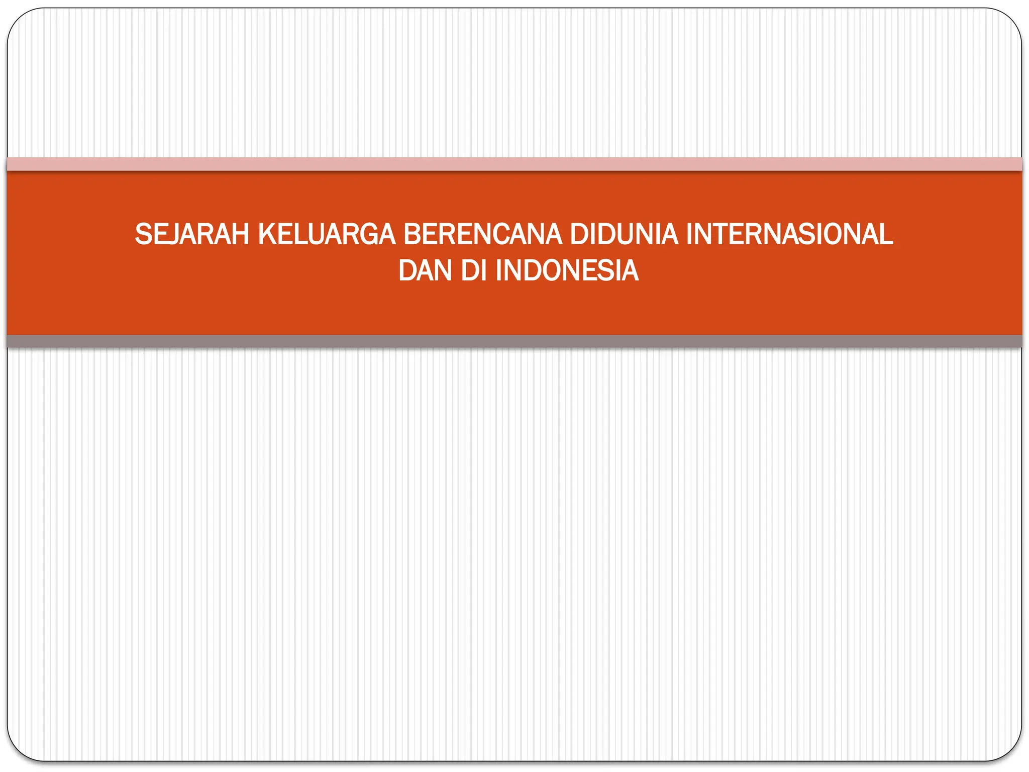 2. SEJARAH Keluarga Berencana di indonesia | PPTX