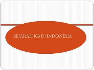 2. SEJARAH Keluarga Berencana di indonesia | PPTX