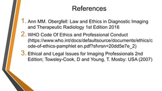 2. MEDICAL ETHICS UPDATED IN RADIOLOGY.pptx