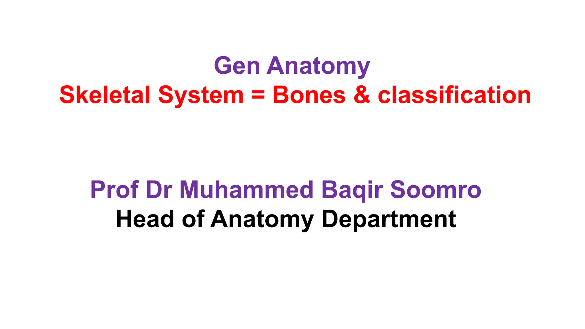 2. GA. 2025. Skeletal System Bones & Classification Sl=35 Dr Baqir (1).pptx