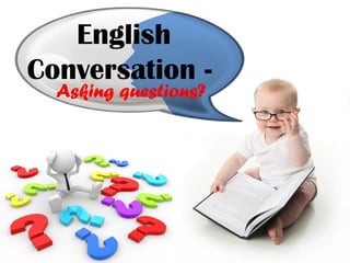 2. ESL ENGLISH LESSON- ALL ABOUT Asking questions.pptx
