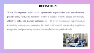 Ward Management: Patient Care, Personnel, Equipment, and Environment.pptx