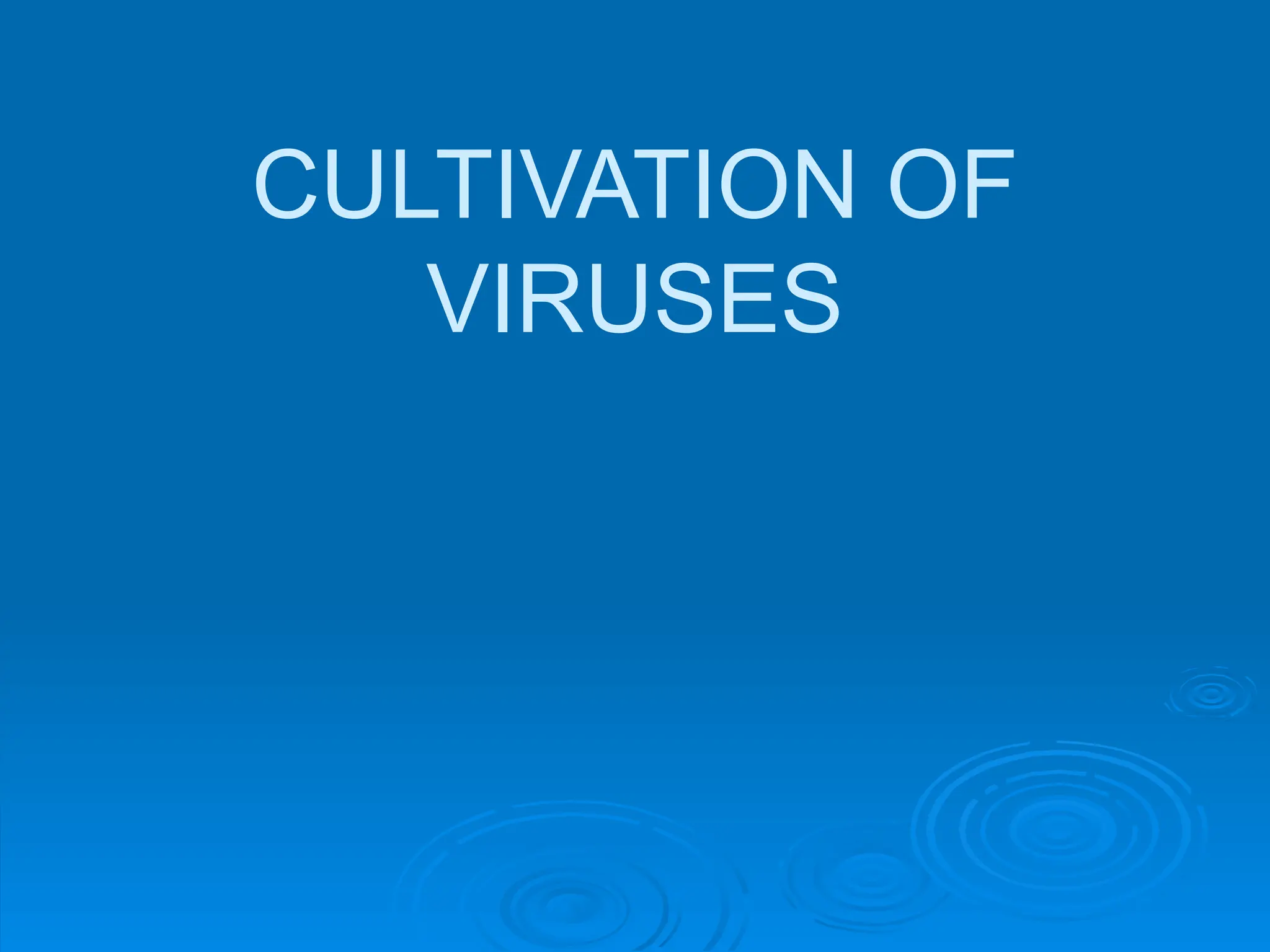 2.D. Cultivation of viruses. General virus culture processes of various ...