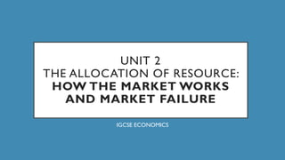 IGCSE Economics Presentation Unit 2 The Allocation or Resources Ch 2.1 ...