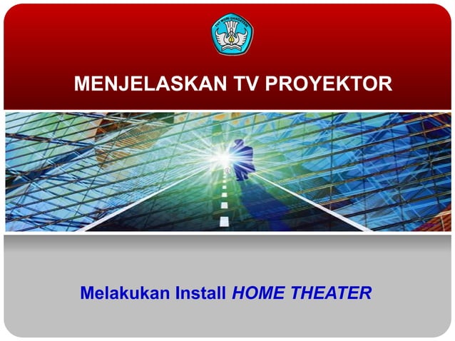 Instalasi Home theater - menjelaskan tv proyektor | PPT