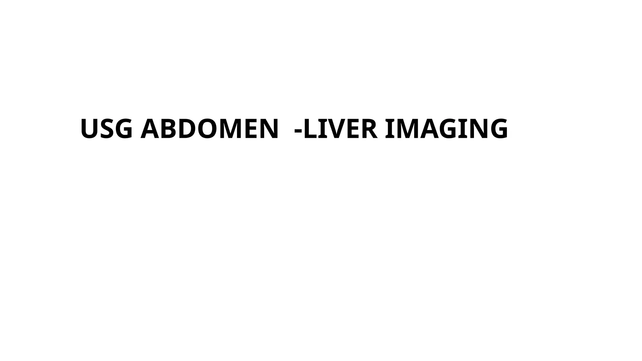 2.1 USG abdomen -LIVER anatomy and scanning techniques.ppt by ajit | PPTX