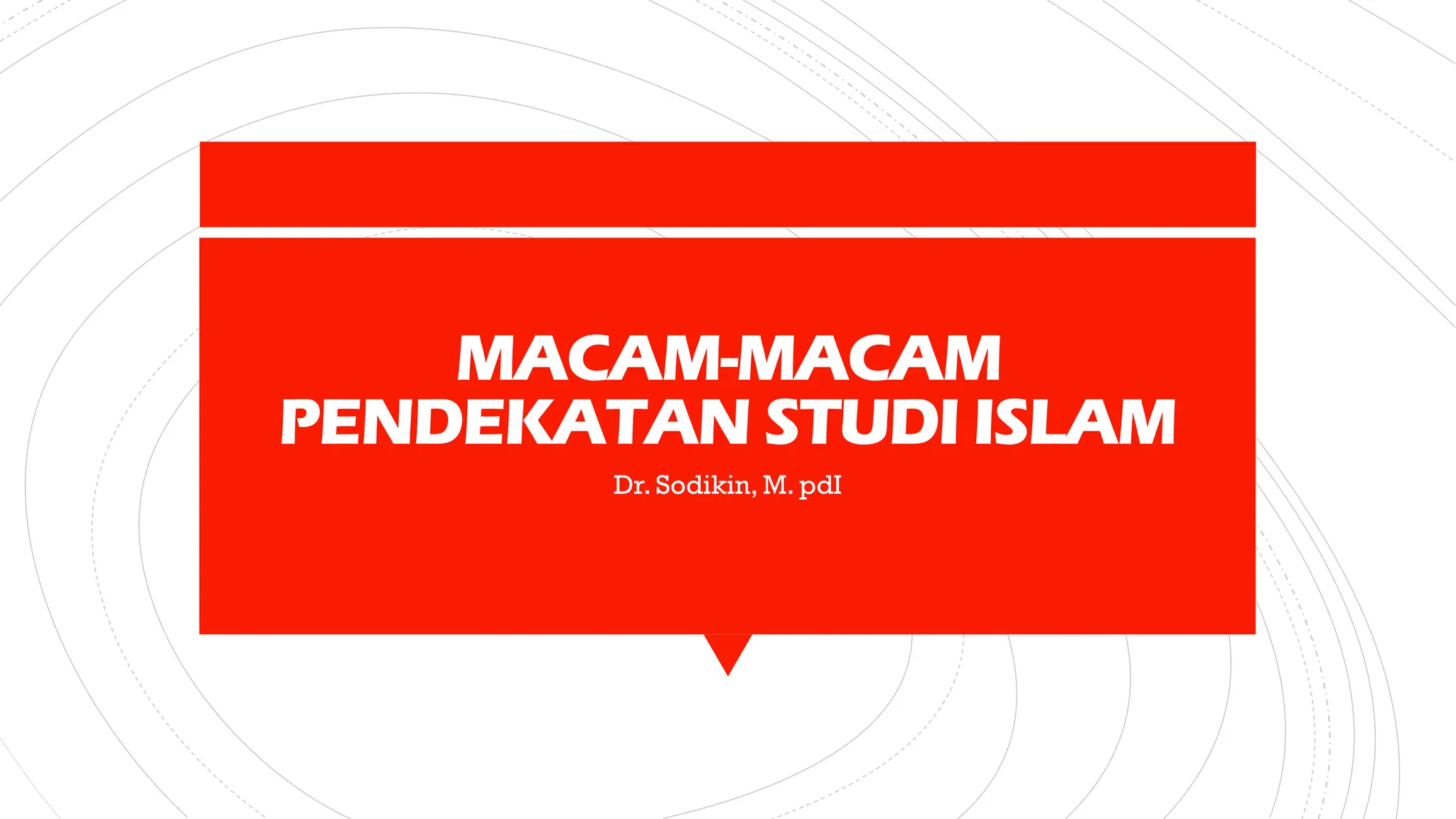 2. MACAM-MACAM PENDEKATAN STUDI ISLAM.pptx