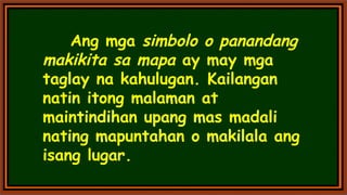 Araling Panlipunan 3_Quarter 1_Week1 - Ang mga Simbolo sa Mapa | PPTX