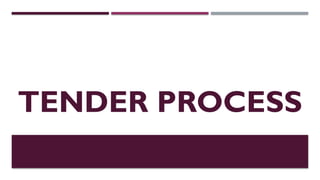 TENDERING PROCESS, TYPES OF TENDERS, TENDER DOCUMENT | PPTX