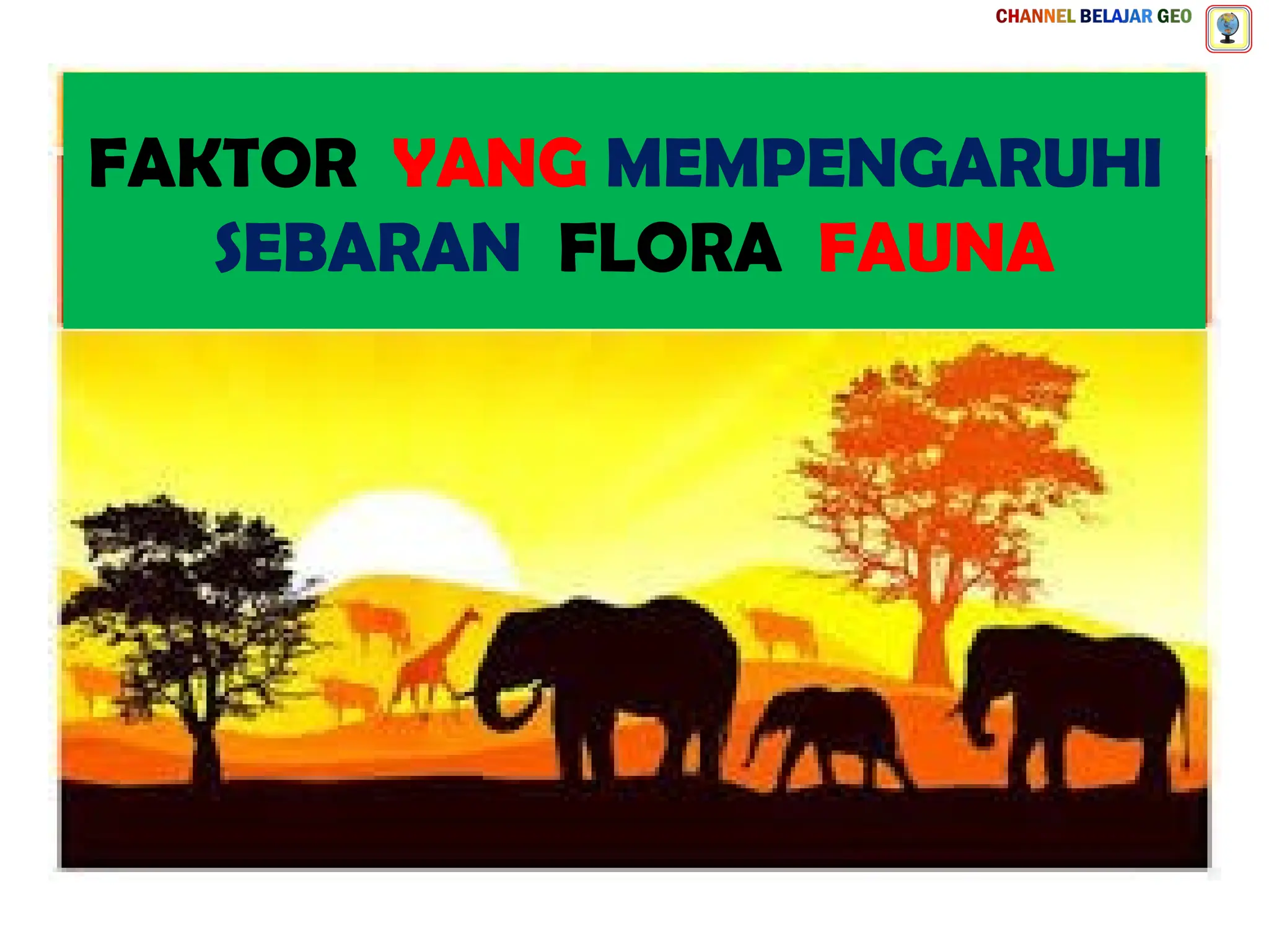 2. Faktor Persebaran flora Fauna klsppsx | PPSX