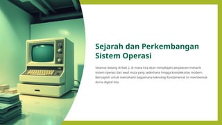 2. Sejarah & Perkembangan Sistem Operasi.pptx