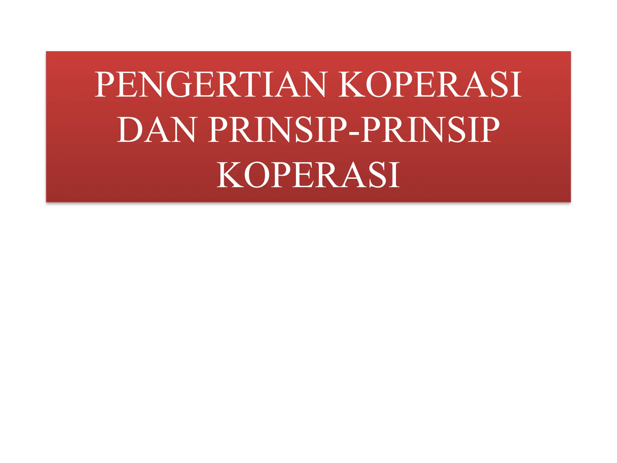 2.Pengertian koperasi dan prinsip Koperasi | PPTX