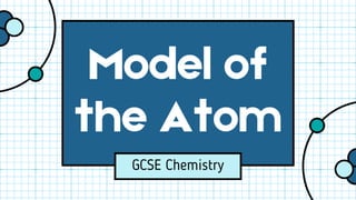 structure of atom gcse chemistry model of atom | PDF