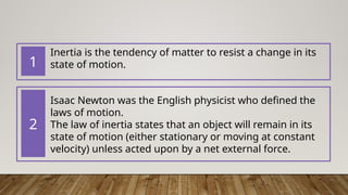 First Law of motion, The law of Inertia by Isaac Newton | PPTX